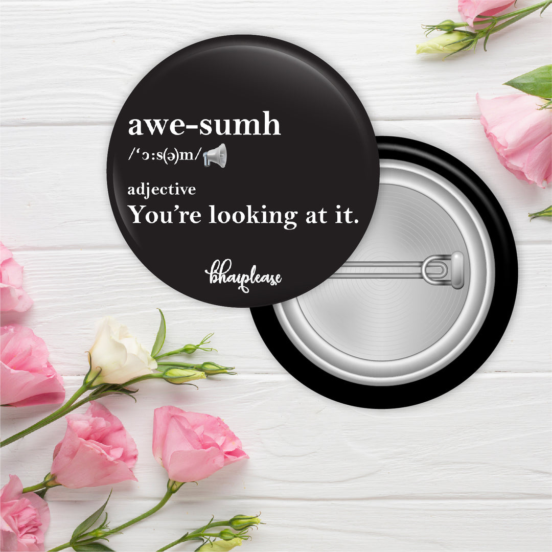 Awesome Pin Badge – Bhai Please India